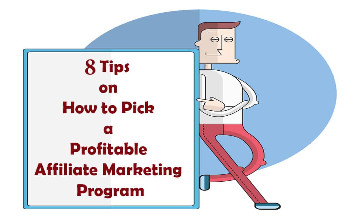 8 Tips on Choosing a Profitable Affiliate Marketing Program